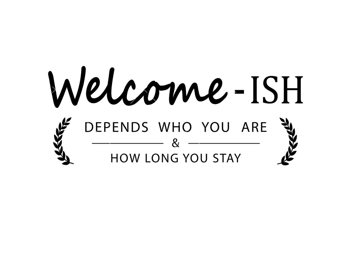 Welcome-ish Svg, PNG, Cricut, Door Mat Svg, Funny Svg, Door Sign Svg ...