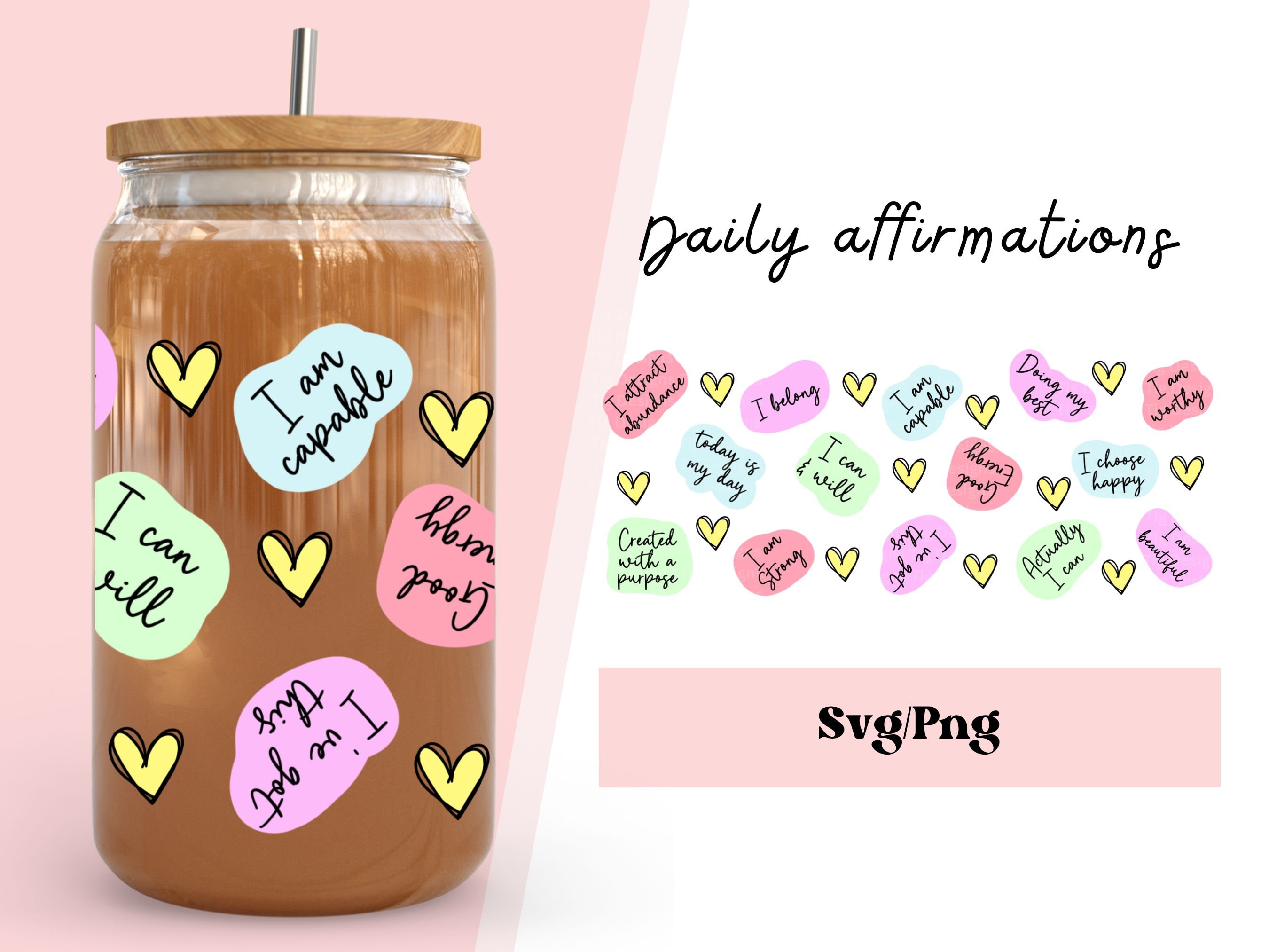 Daily Affirmation Libby Glass SVG, Affirmation Cup Wrap, 16oz Libby SVG, 16oz Libby Png, Mental ...
