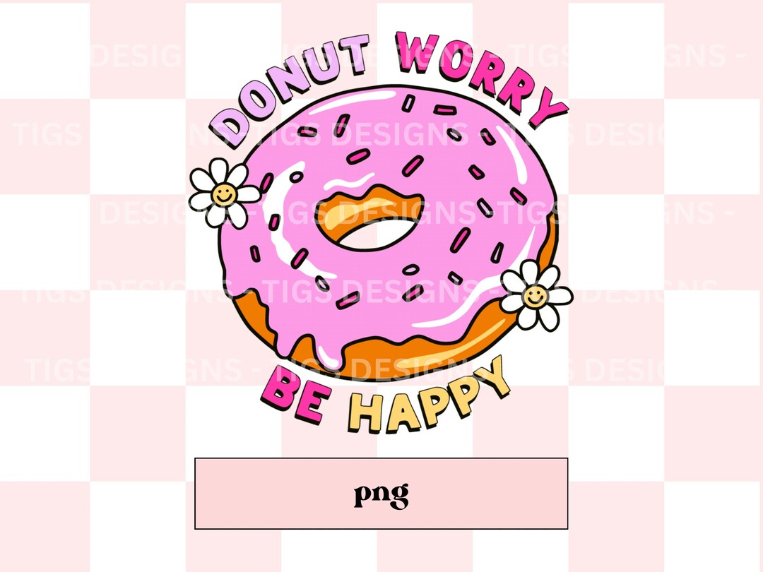 Donut Worry Be Happy Png, Mental Health Png, Colourful Png, Mental ...