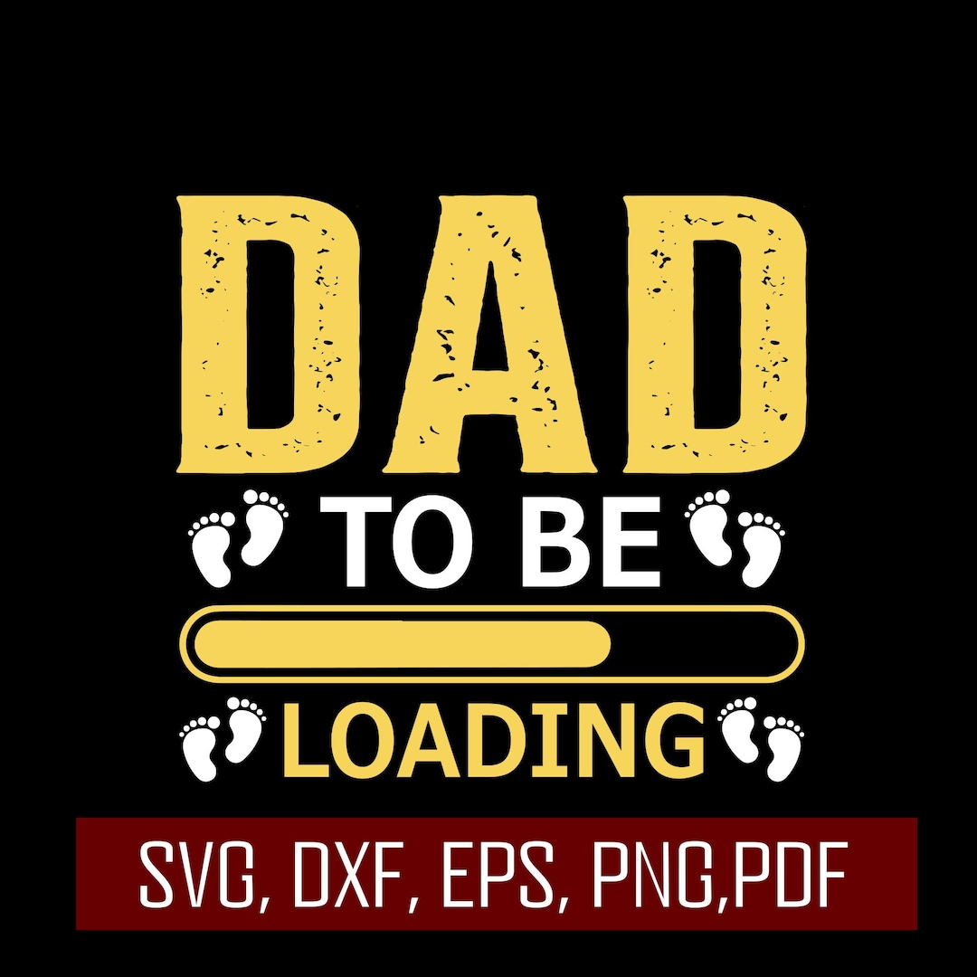 Father's Day SVG, Dad to Be Loading SVG , Loading Dad Svg, Best Dad Svg ...