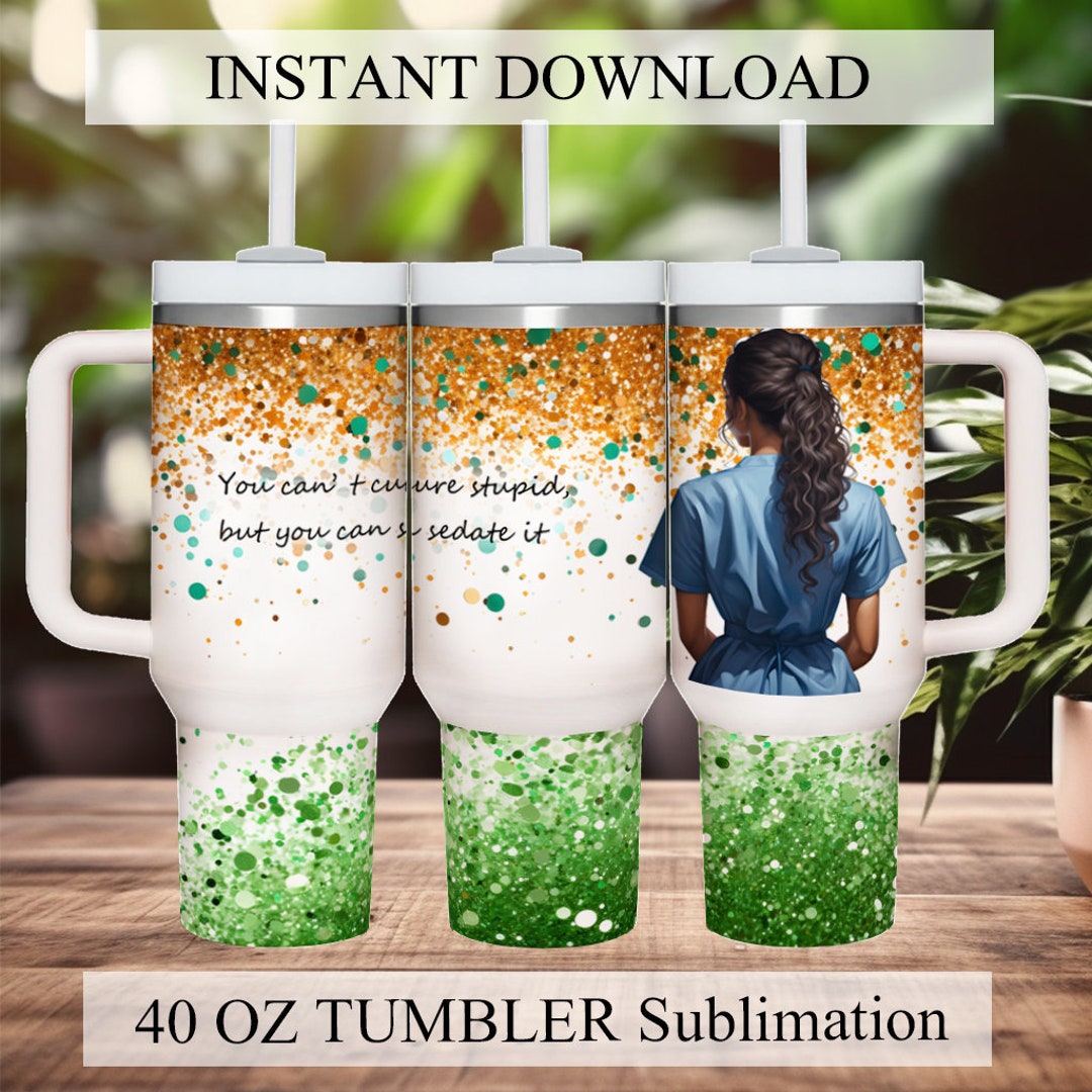Nurse, Doctor, Glitter Design 40 Oz Tumbler Sublimation Design, 40 Oz ...