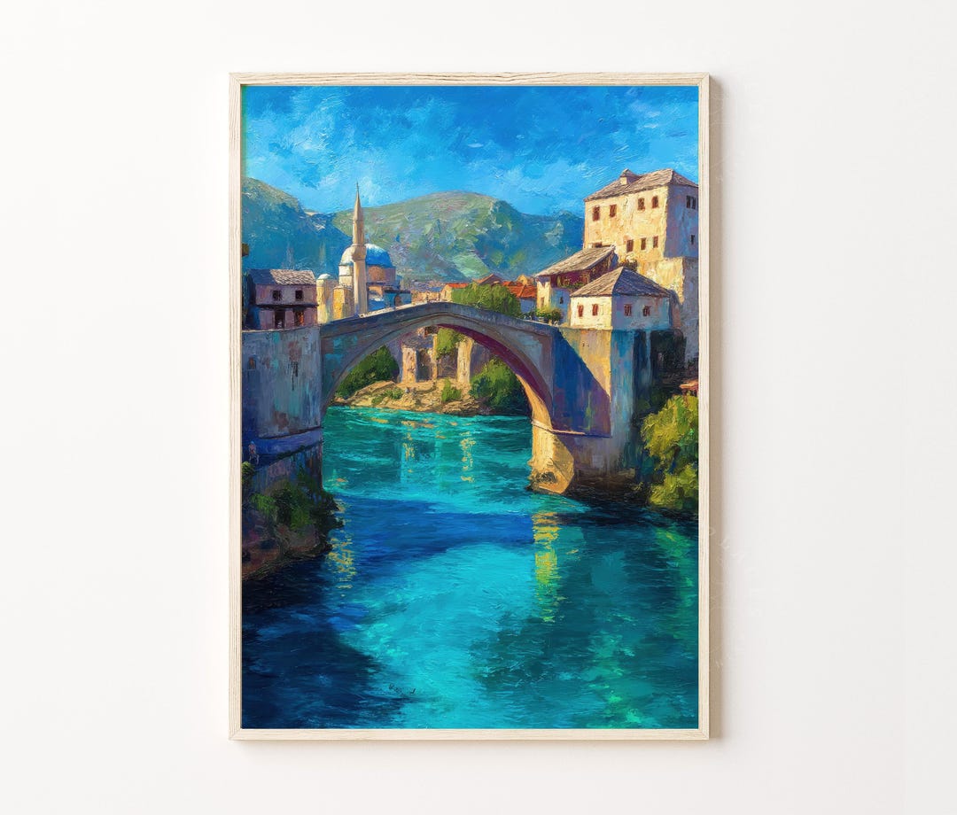 Mostar Bosnia Oil Painting Travel Poster – Stari Most Bridge River ...