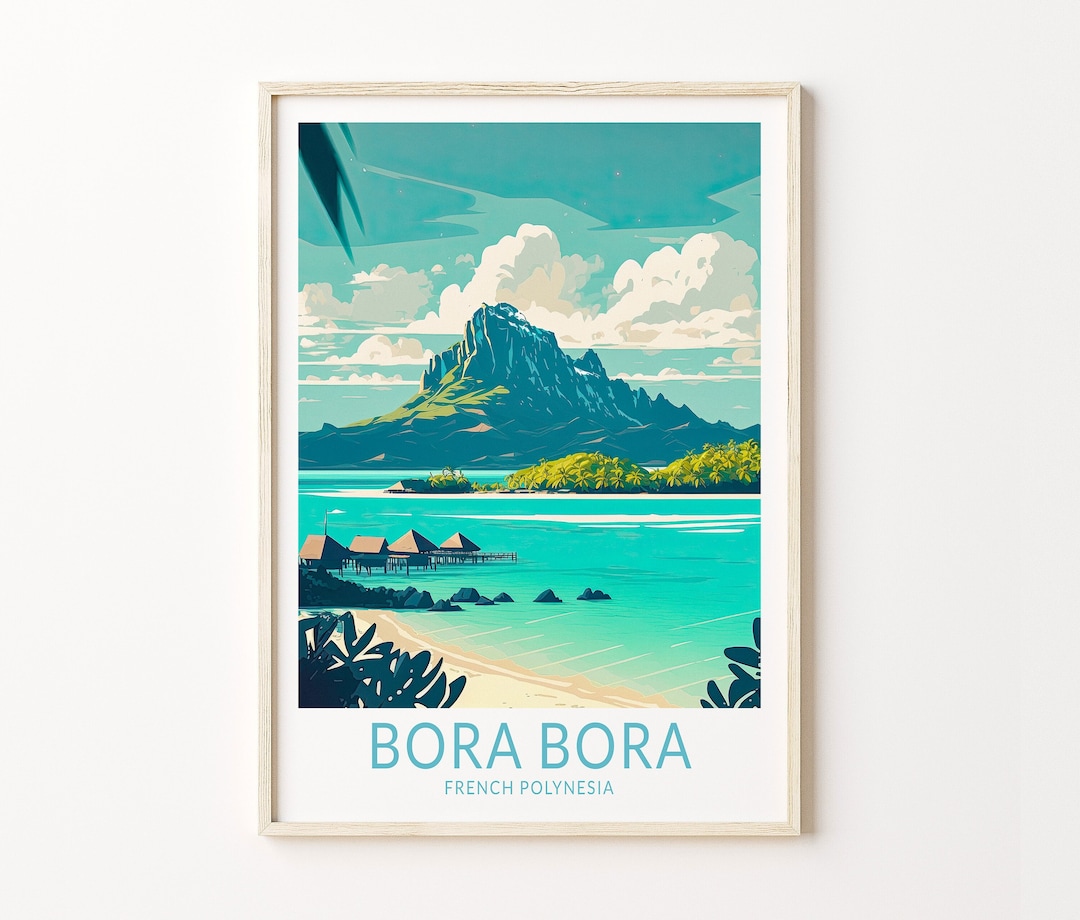 Bora Bora Island Travel Poster Wall Art, Bora Bora French Polynesia Poster, Bora Bora Wall Art ...