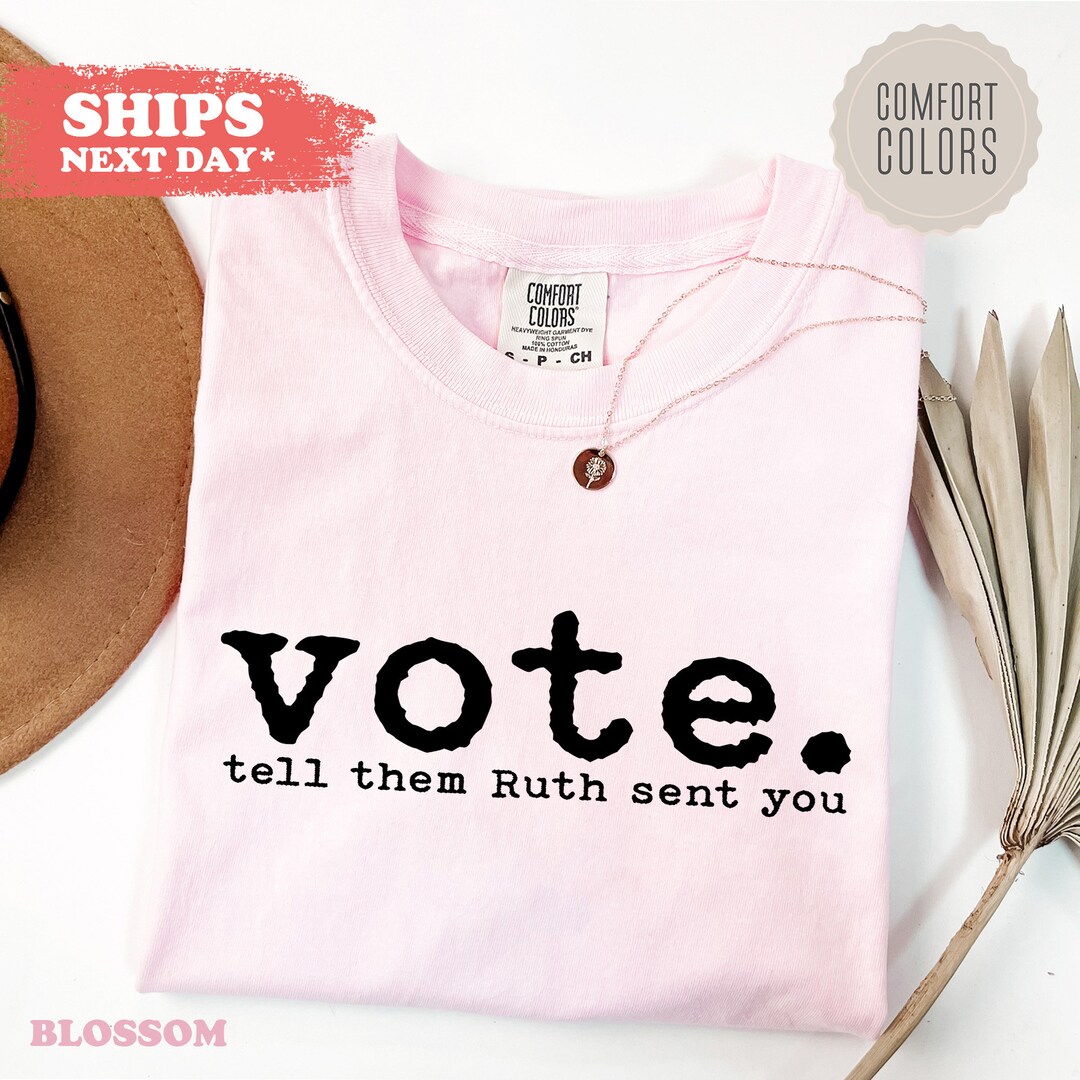 Ruth Bader Ginsburg Shirt, Vote Tell Them Ruth Sent You, Political ...