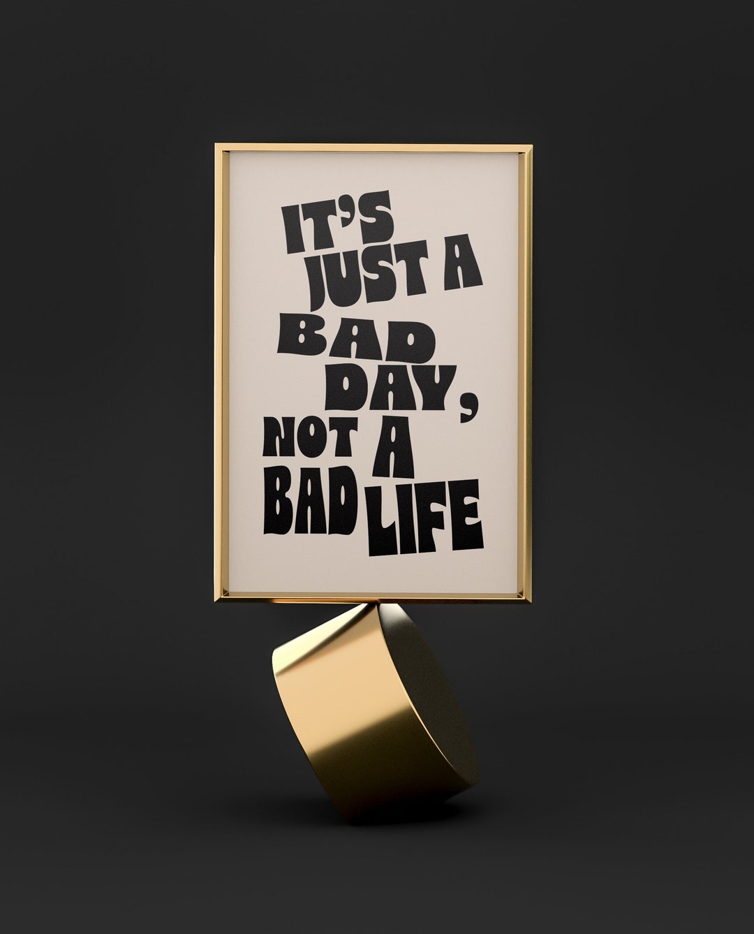 Inspirational Wall Art - "it's Just a Bad Day, Not a Bad Life ...