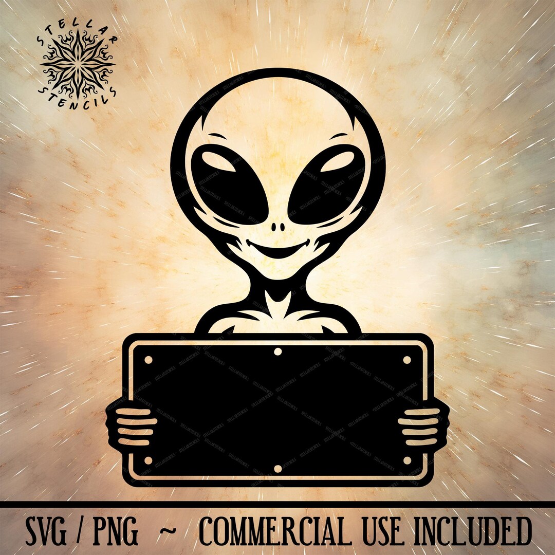 Alien Sign Template SVG and PNG Cricut Stencil Commercial Use Vector ...