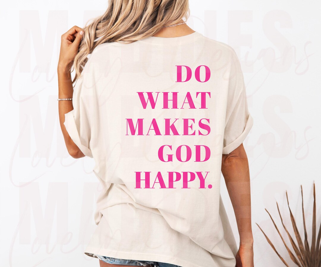 Do What Makes God Happy PNG, Jesus Sublimation, Christian Designs PNG ...