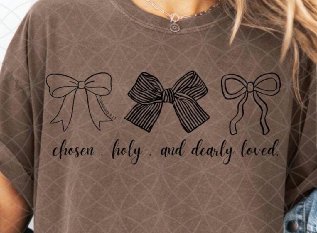 Christian Bow PNG, Chosen Holy Dearly Loved Design (digital Download ...