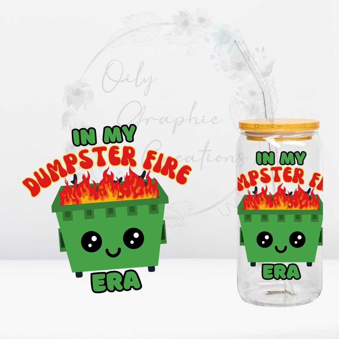 Dumpster Fire Era UV DTF Decal, 16oz Glass Can Decal, Glass Cup, Decal ...
