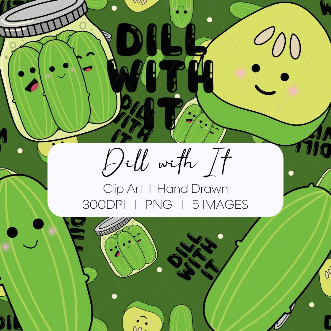 Dill With It Clip Art Bundle, Hand Drawn, Images, PNG, Files, Digital ...