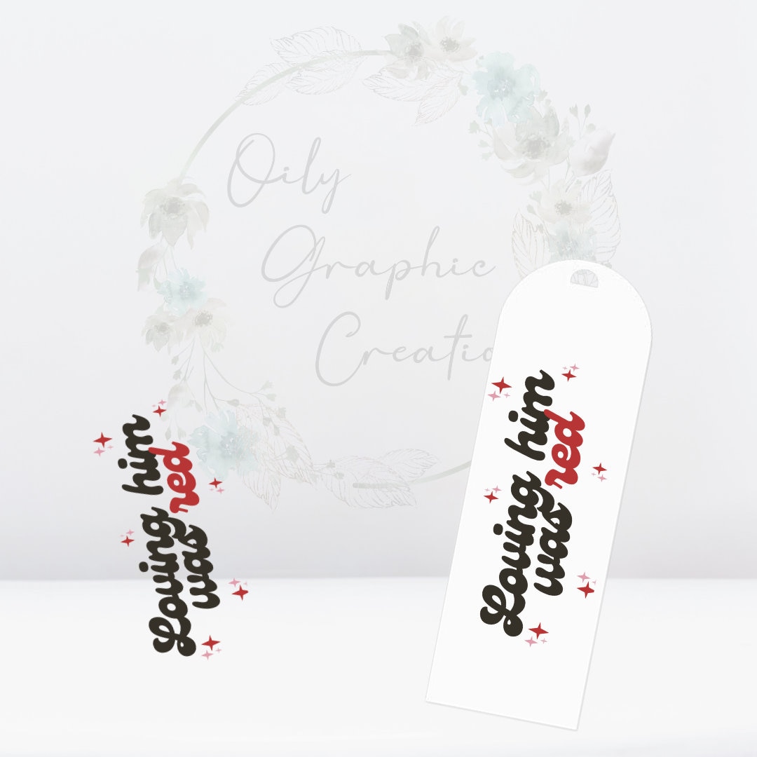 Loving Him Red UV DTF Bookmark Decal, Bookmark, Book, Reading, Decal ...
