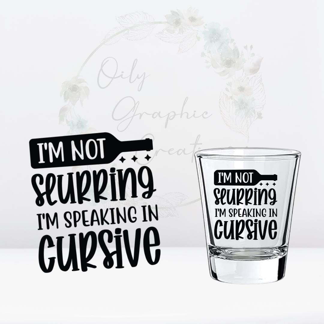 Speaking in Cursive UV DTF Shot Glass Decal, 2oz Shot Glass Decal ...