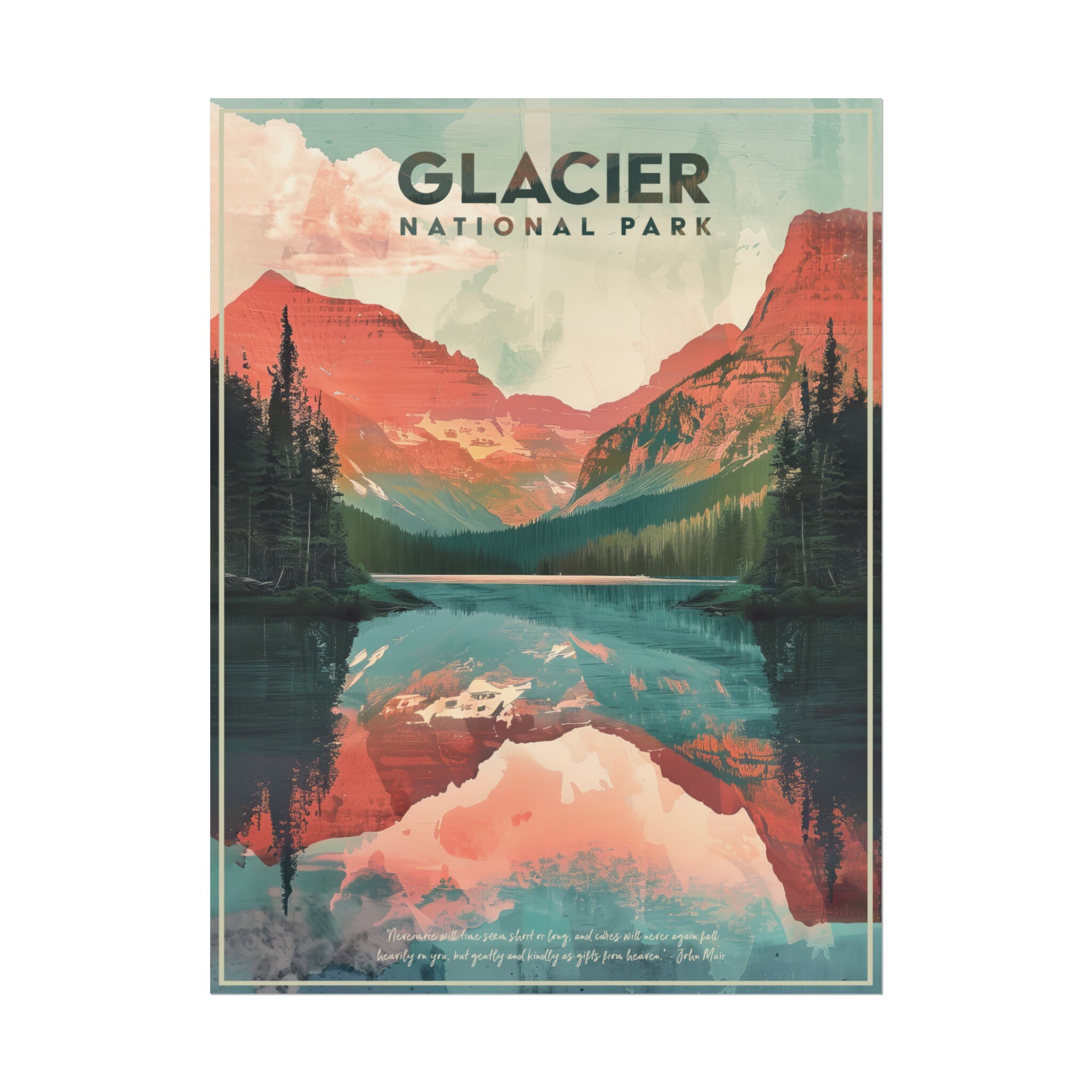 Glacier National Park Poster, Montana, John Muir Quote - Sizes 11x17 ...