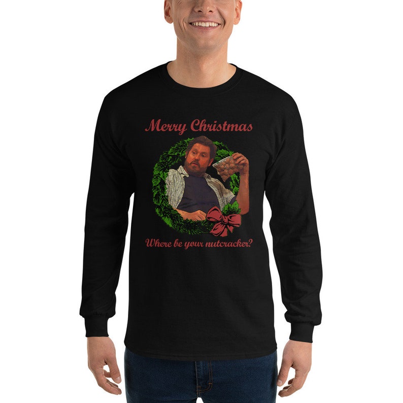 I Think You Should Leave 'where Be Your Nutcracker?' Christmas Unisex ...
