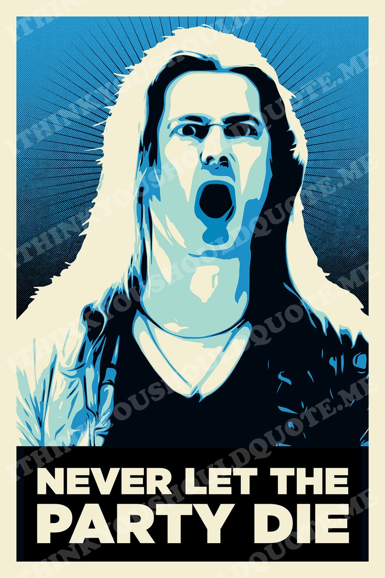 I Think You Should Leave Never Let the Party Die Vector Art Poster ...