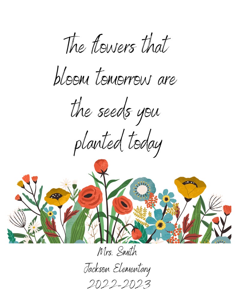 Teacher Appreciation Digital Print the Flowers That Bloom Tomorrow Are ...