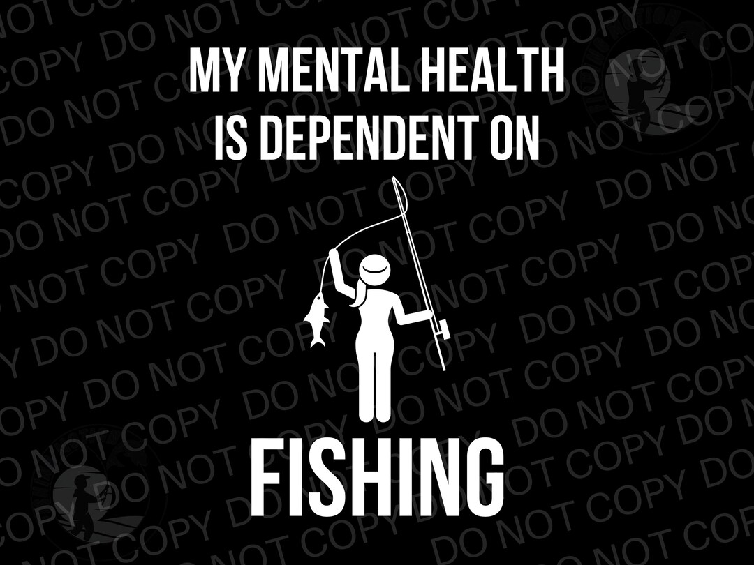 My Mental Health is Dependent on Fishing SVG, PNG Graphic Digital ...