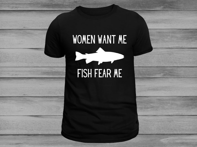 Women Want Me Fish Fear Me SVG, PNG Graphic Digital Download Fishermen ...