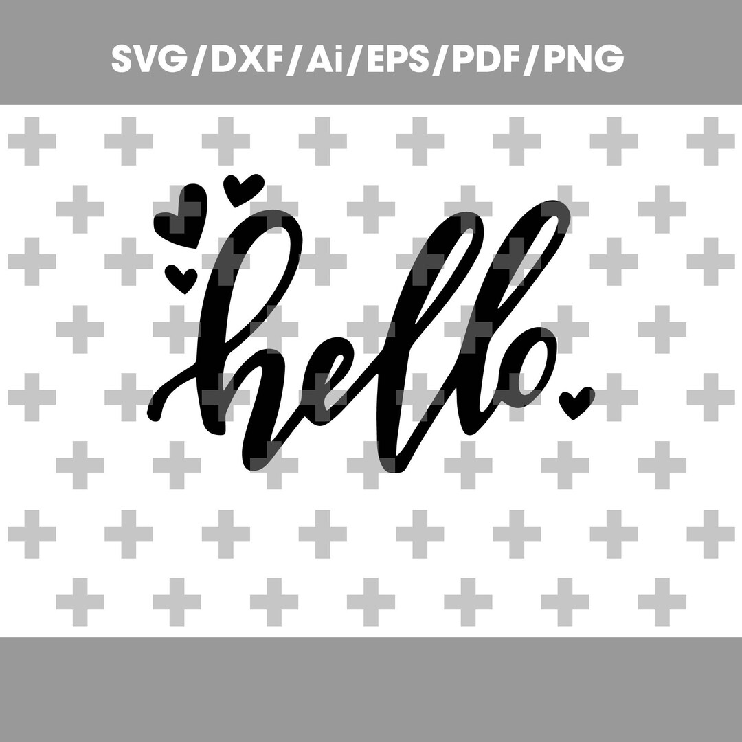 Hello Svg Hello Sign Welcome Png Cricut Silhouette Cut Files - Etsy