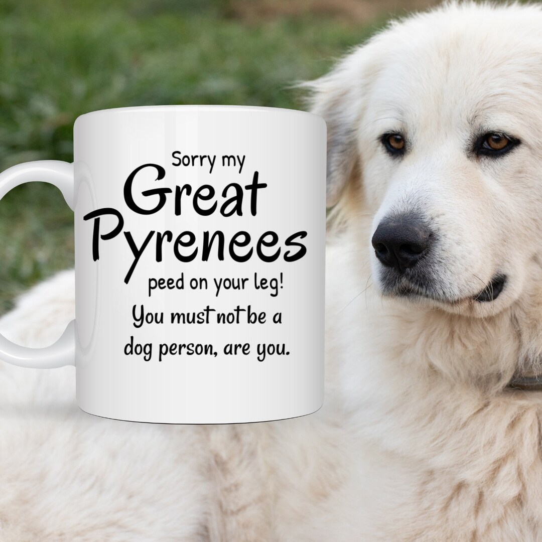Great Pyr Mug Big White Fluffy Dog Lovers Mug, Great Pyrenees Lover Mug ...