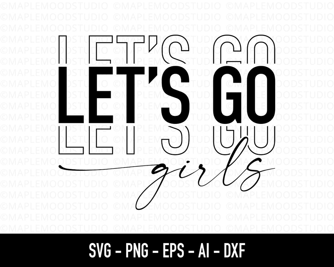 Let's Go Girls SVG PNG, Trendy Girls Trip SVG, Country Girl Shirt Svg ...
