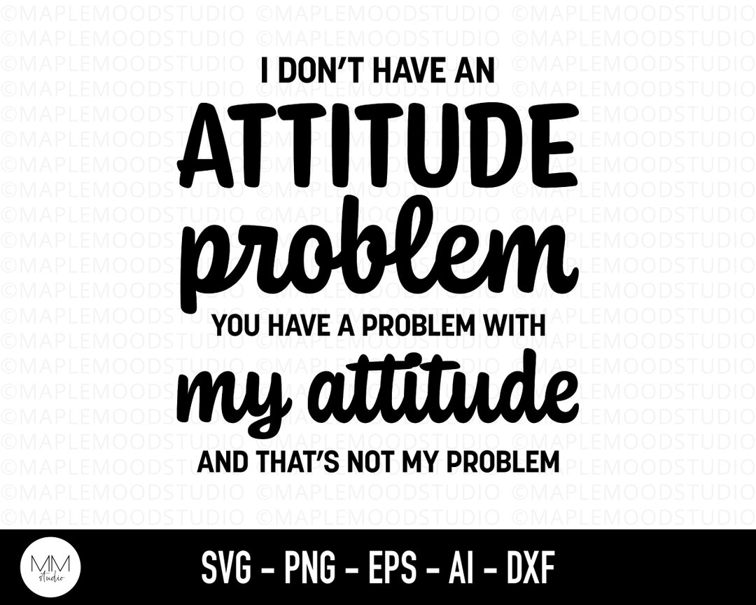 Attitude Problem SVG, Sarcastic SVG, Sassy Svg, Sarcasm Svg, Snarky ...
