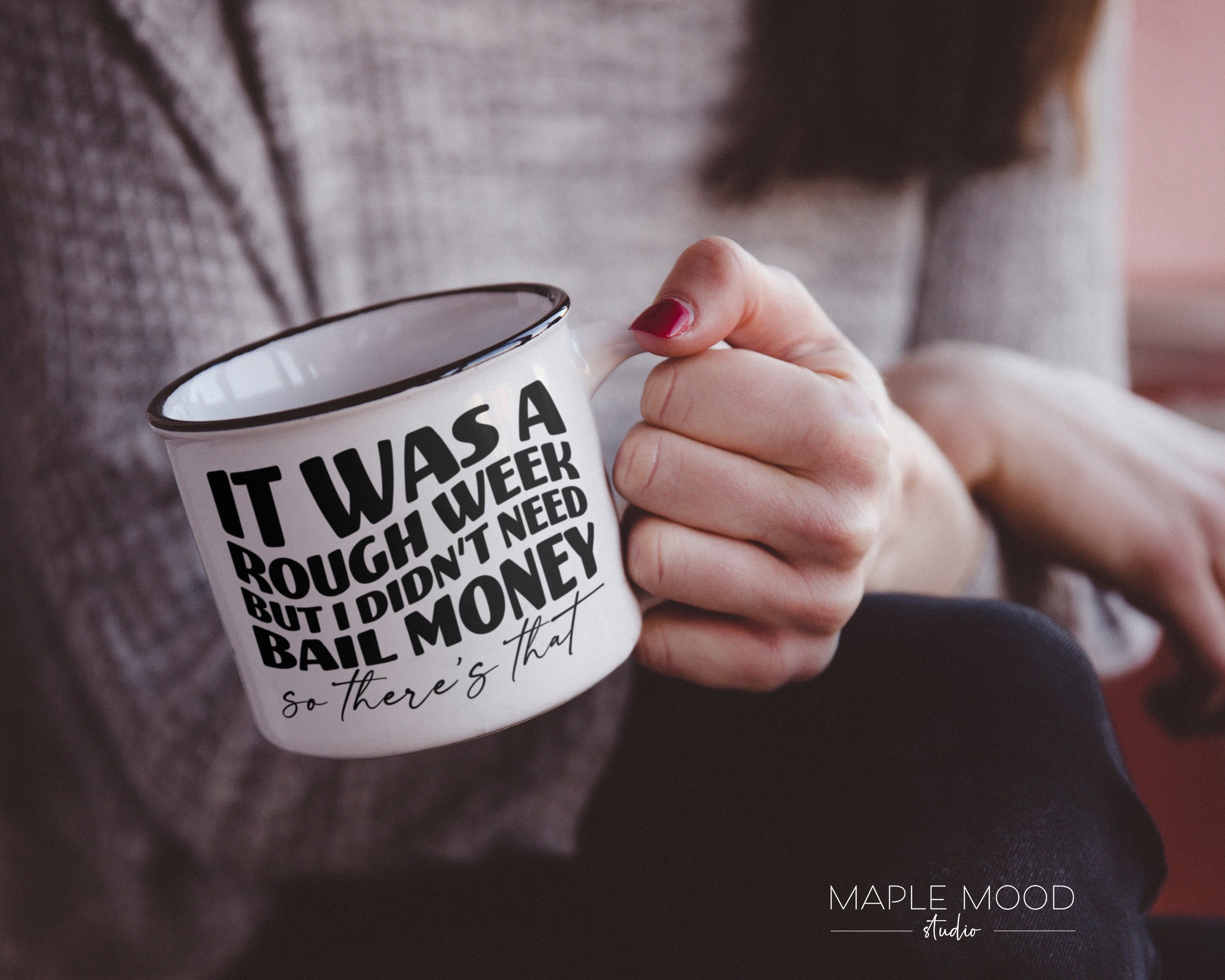 It Was A Rough Week SVG, but I Didnt Need Bail Money so Theres That PNG ...