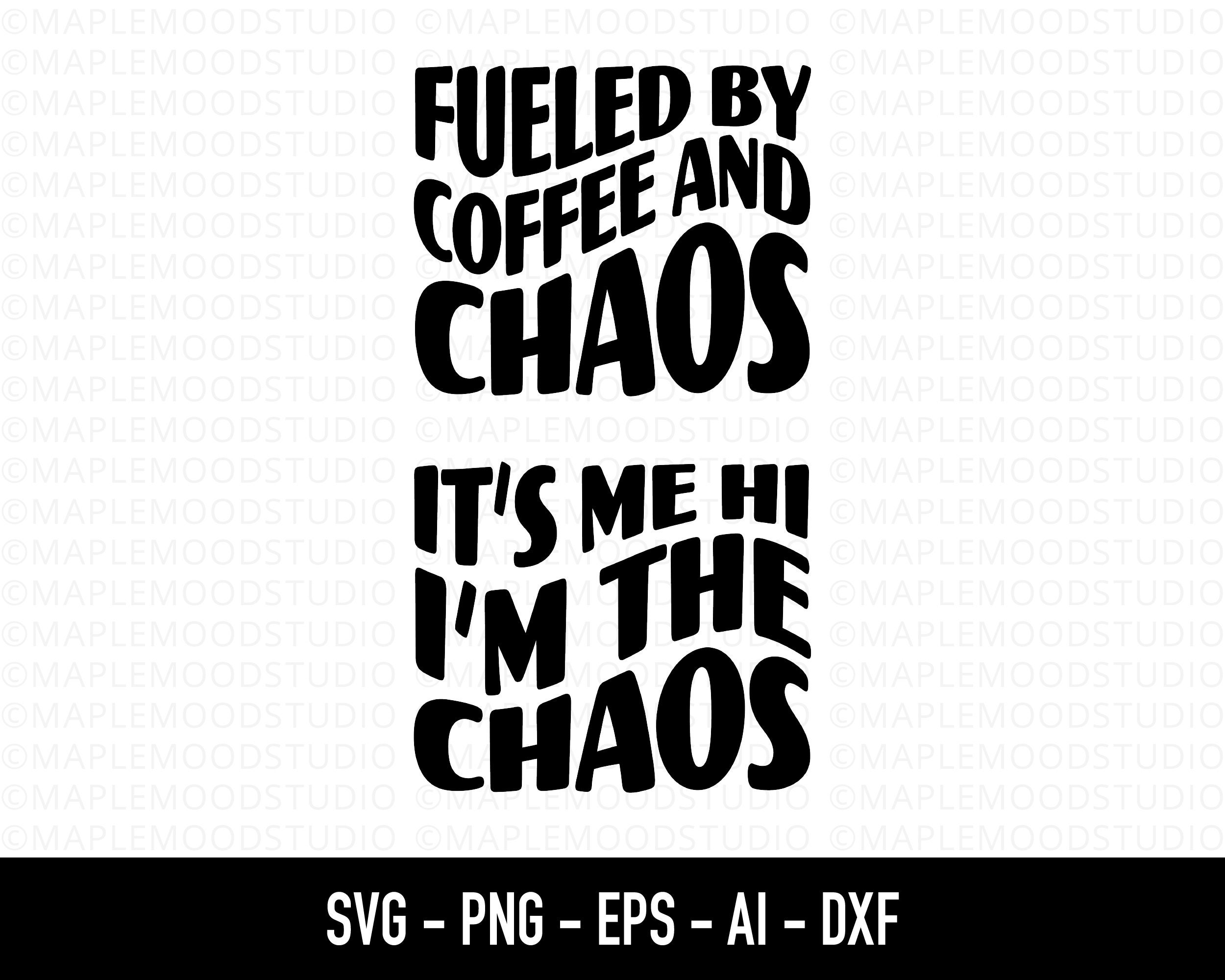 Fueled by Coffee and Chaos SVG I'm the Chaos SVG New Mom - Etsy