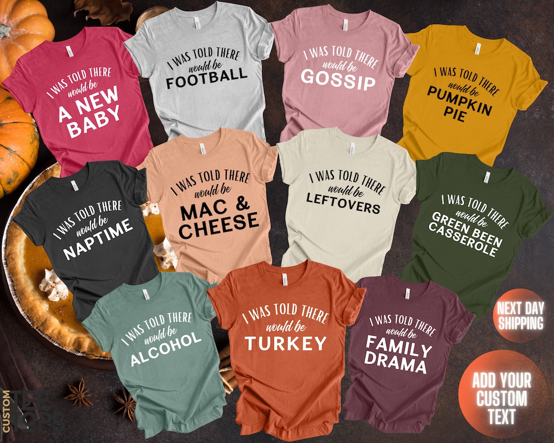 Funny Family Thanksgiving Shirts, I Was Told There Would Be Shirts ...