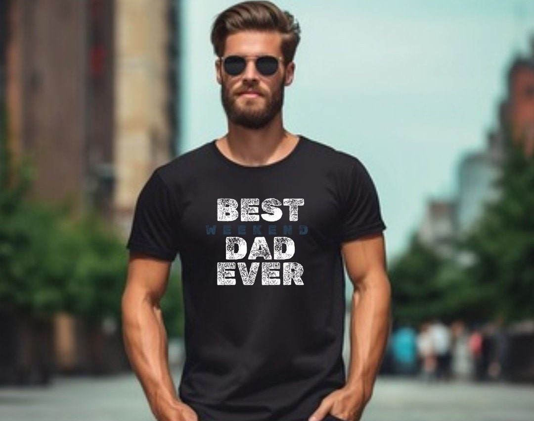 Best Weekend Dad Ever Shirt Funny Dad Shirt Divorce Shirt Dad Fashion ...