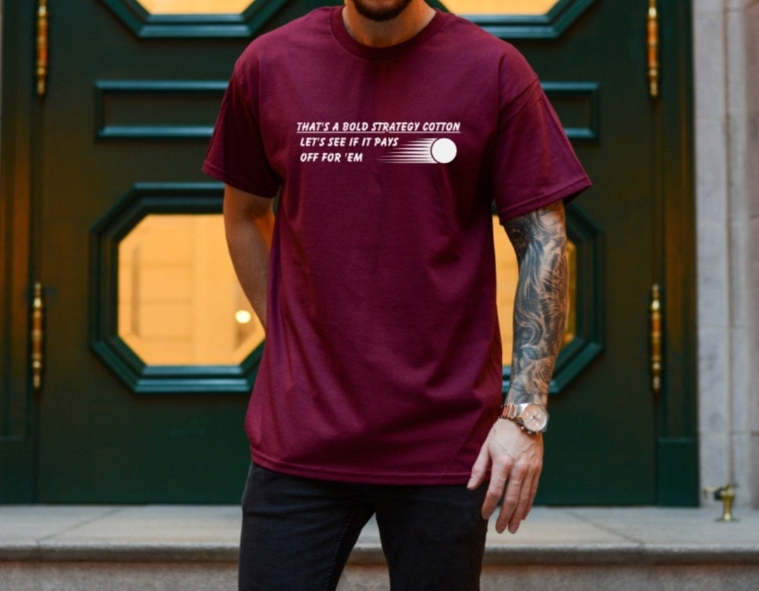 Bold Strategy Cotton Shirt Dodgeball Fan Shirt Movie Lover Shirt Funny ...