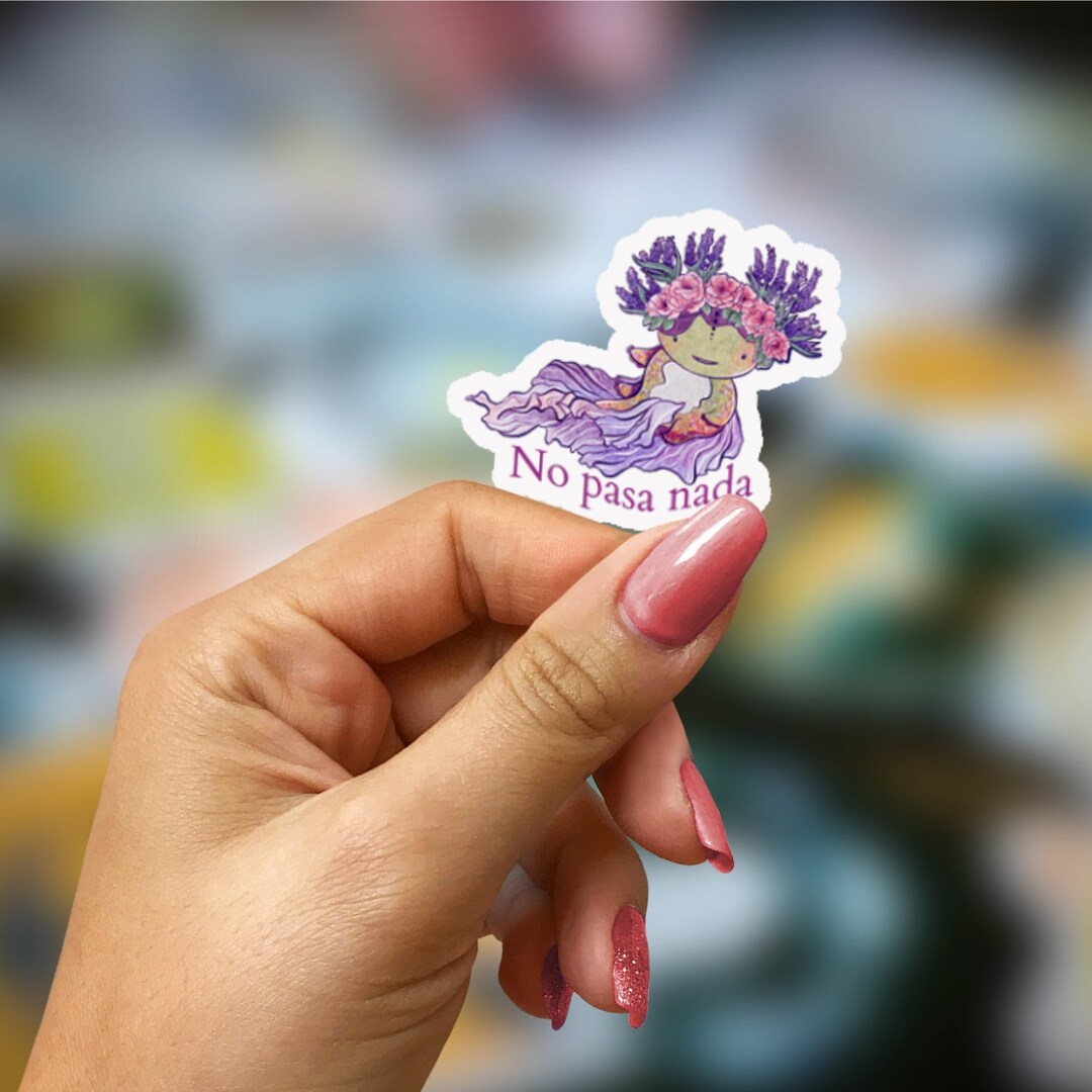 Axolotl Sticker Salamander Sticker Cute Axolotl No Pasa Nada Axolotl ...
