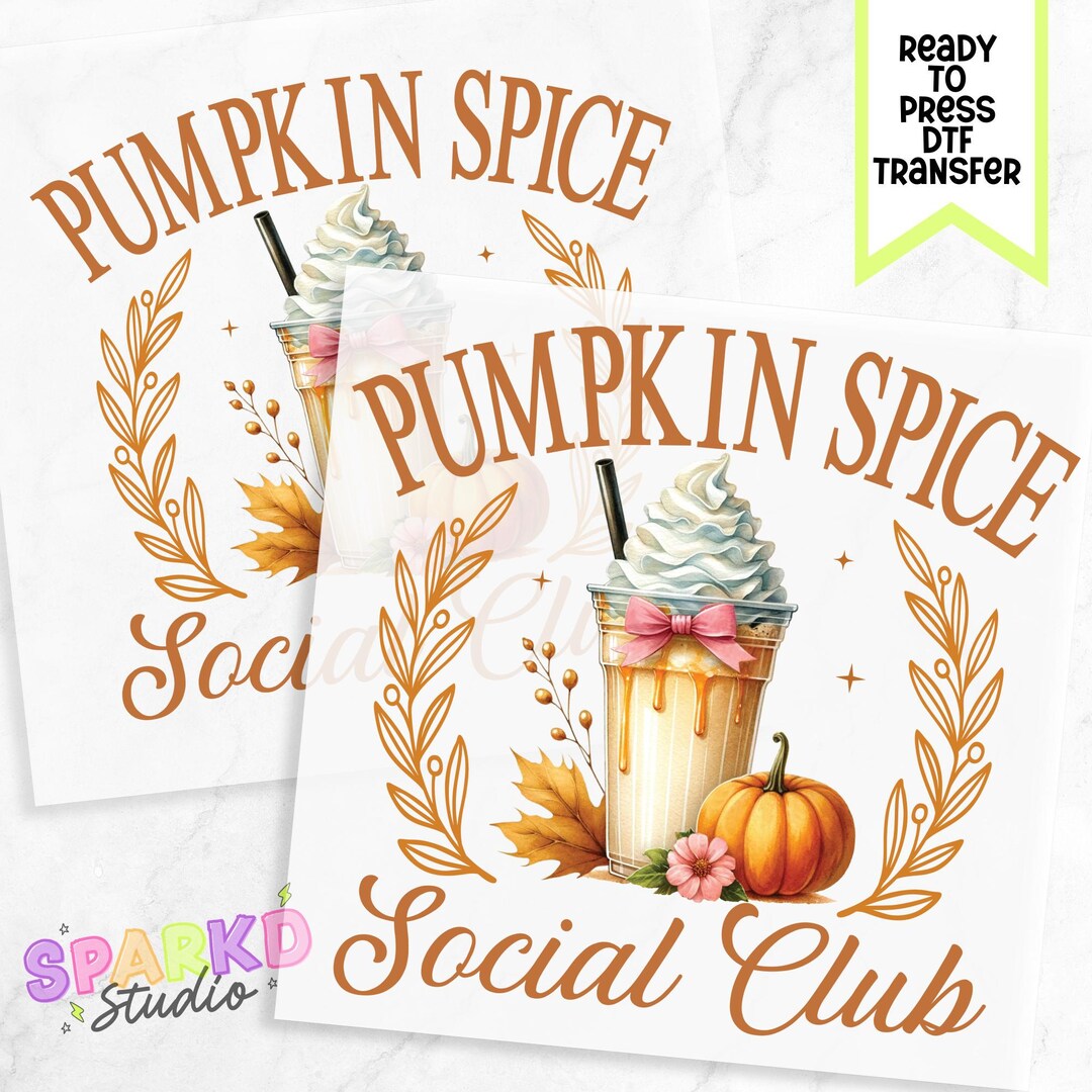 Pumpkin Spice Social Club, Ready to Press Direct to Film Transfer, DTF ...