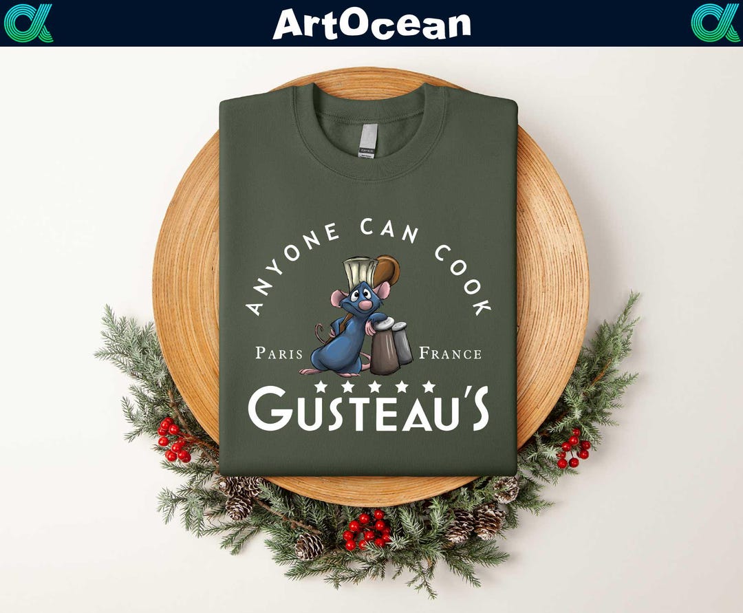 Anyone Can Cook Gusteau's Sweatshirt,little Chef Remy Sweatshirt,funny ...