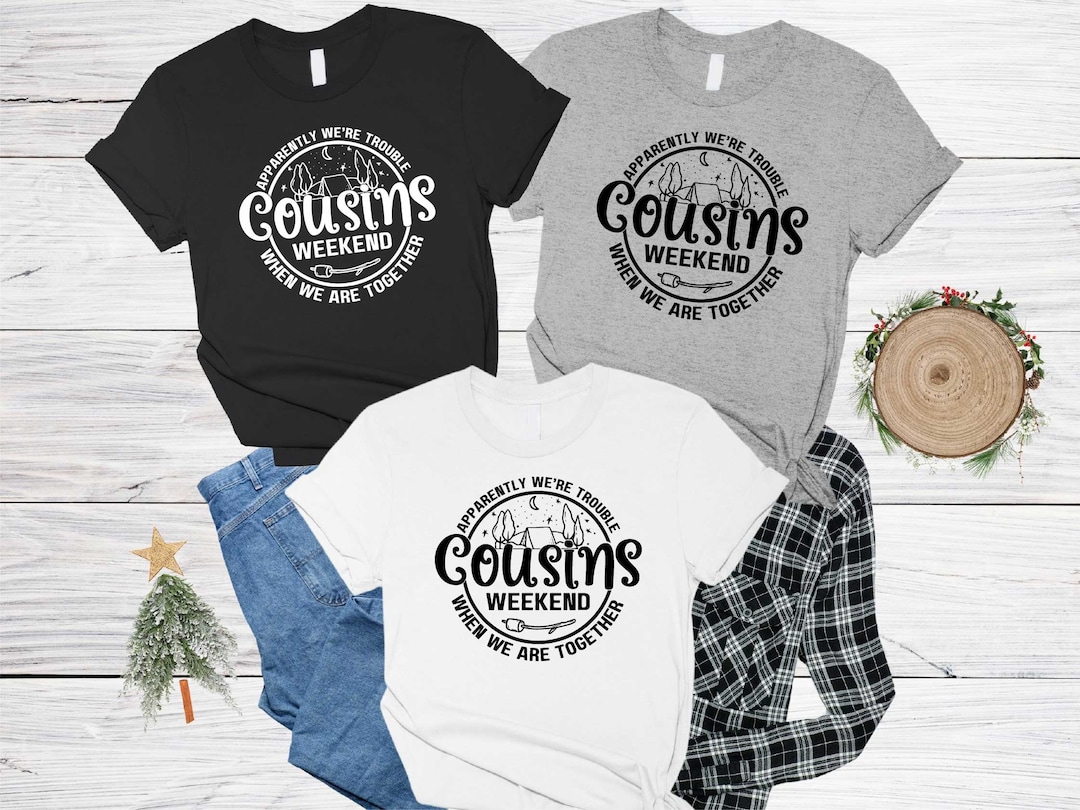 Cousins Weekend Shirt, Cousin Trip Shirt, Cousins Shirt, Cousin Crew ...