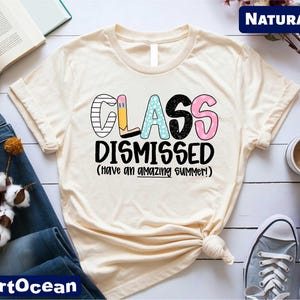 Class Dismissed End of School Teacher Shirt, Last Day of School Shirt ...