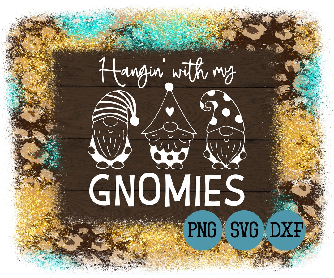 Hangin' With My Gnomies SVG File • Gnome Homies Kids Funny Shirt Design ...