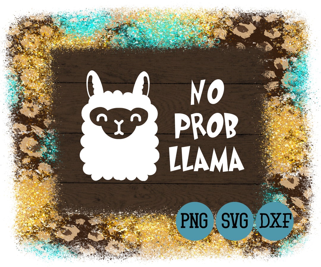 No Prob Llama SVG File • Funny Logo Shirt or Mug Design • Svg Png Dxf ...