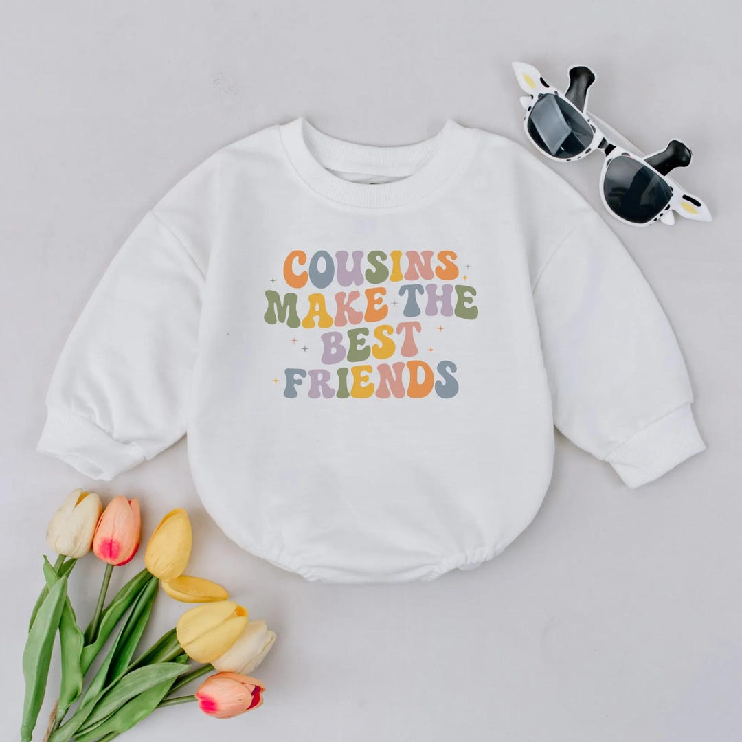 Cousins Make the Best Friends Baby Sweatshirt, Cute Cousin Outfit ...