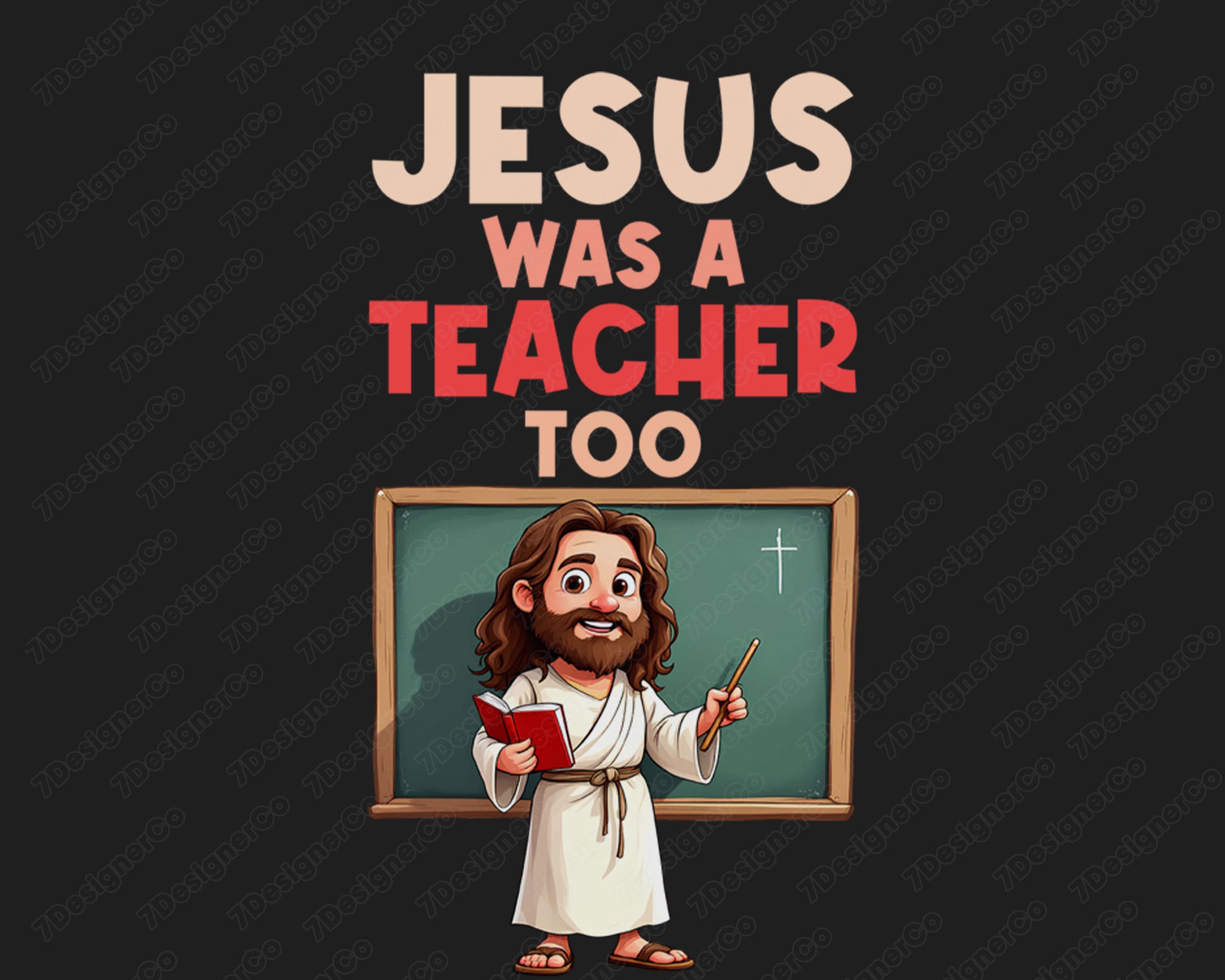 Jesus Was a Teacher Too PNG, 100 Days of School PNG, Back to School PNG ...