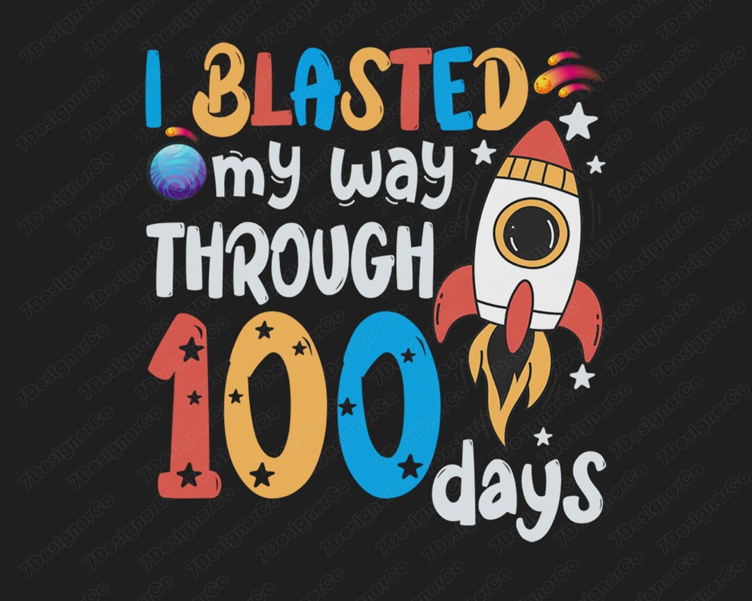 100 Days Space PNG, 100 Days of School PNG, Back to School PNG, I Blast ...