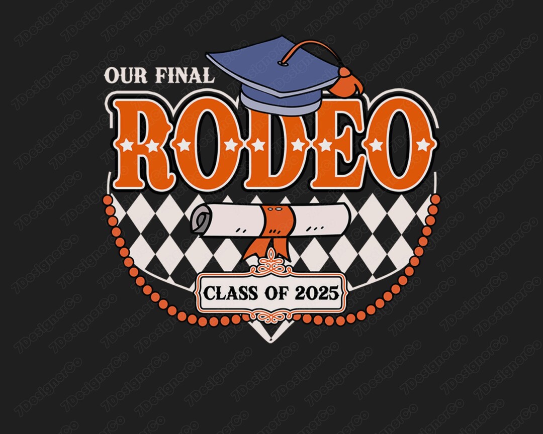 Our Final Rodeo Graduation Png, Graduate 2025 Png, Class of 2025 ...
