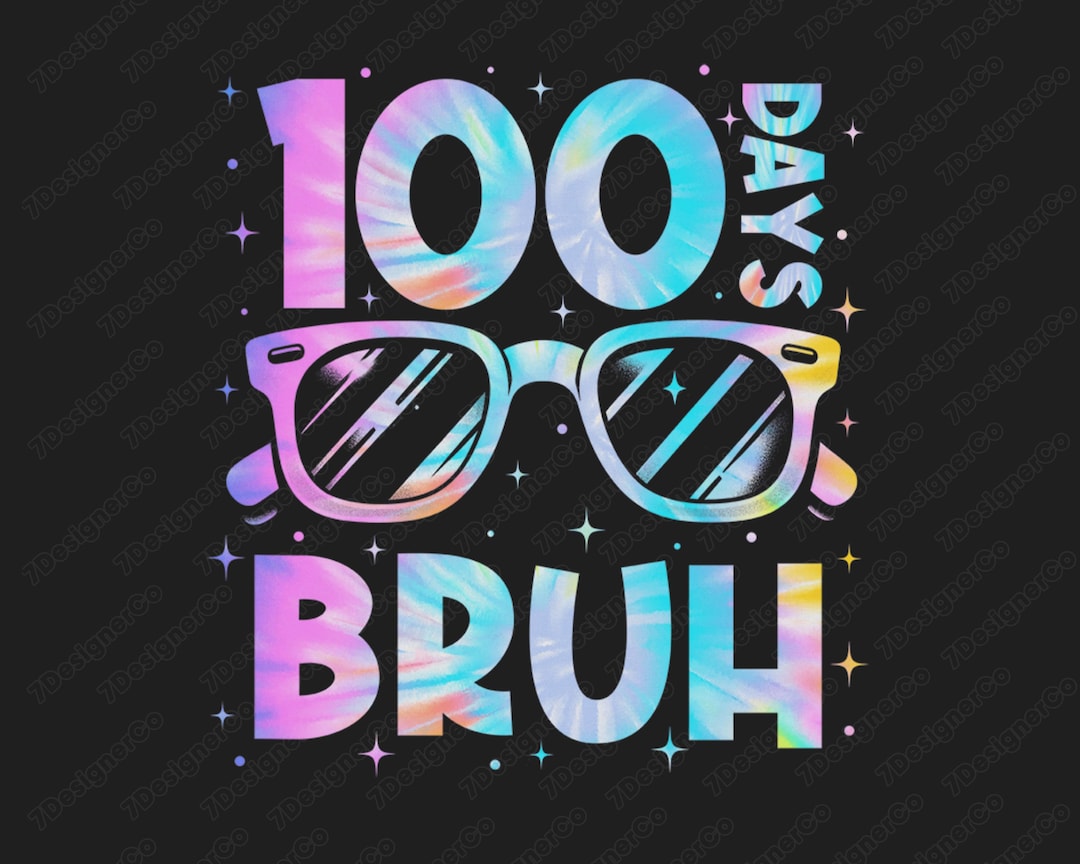 100 Days Bruh PNG: Tie Dye Teacher Design (digital Download) - Etsy
