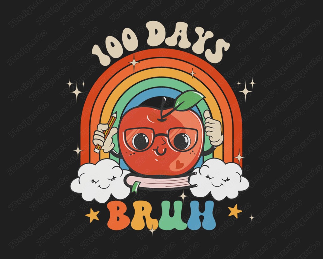 100 Days Bruh PNG, 100 Days of School PNG, Back to School PNG, Teacher ...