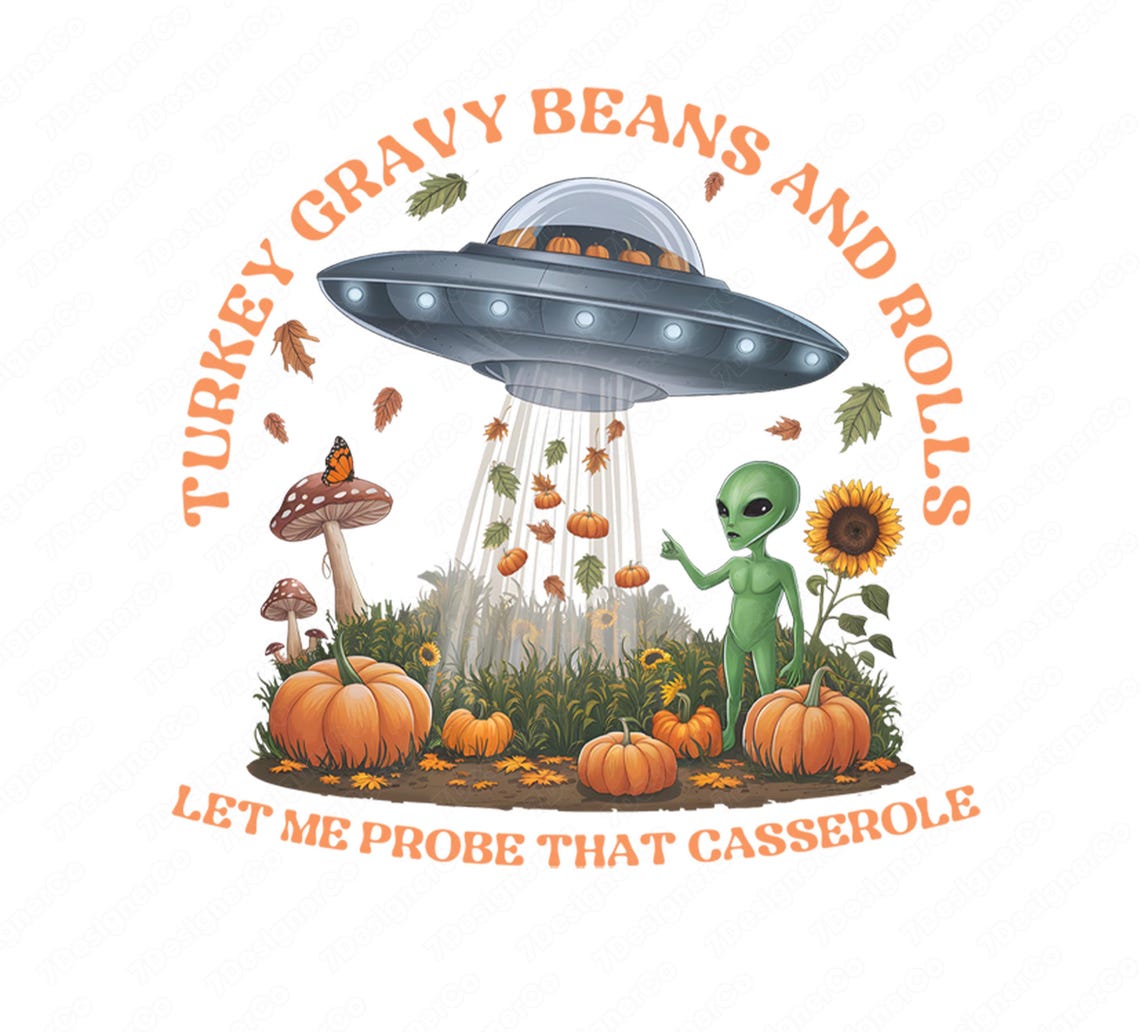 Funny Alien Thanksgiving PNG, Turkey Gravy Beans UFO Design (digital ...