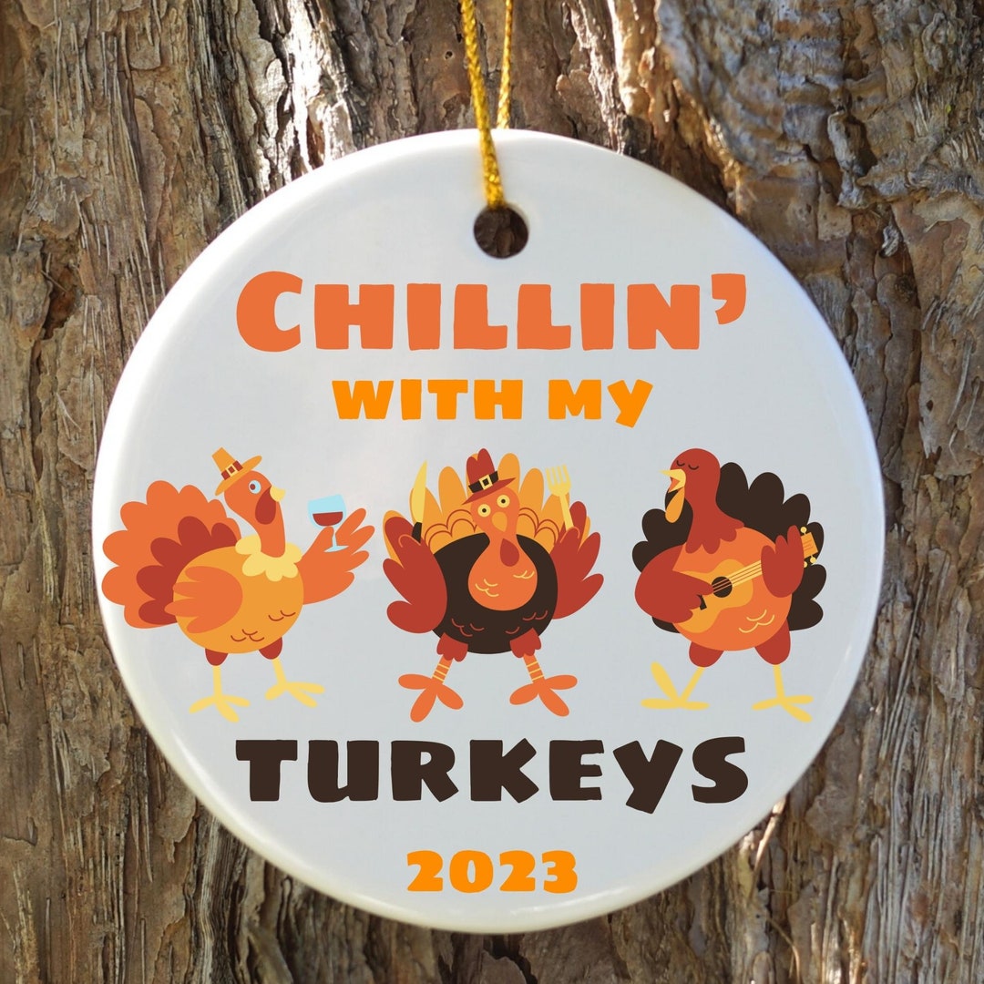Chillin With My Turkeys Fun Thanksgiving Family Friends Gift ...