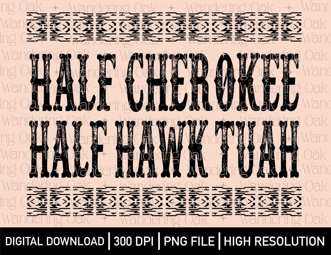 Hawk Tuah PNG Half Cherokee Half Hawk Tuah PNG Western Png Country ...