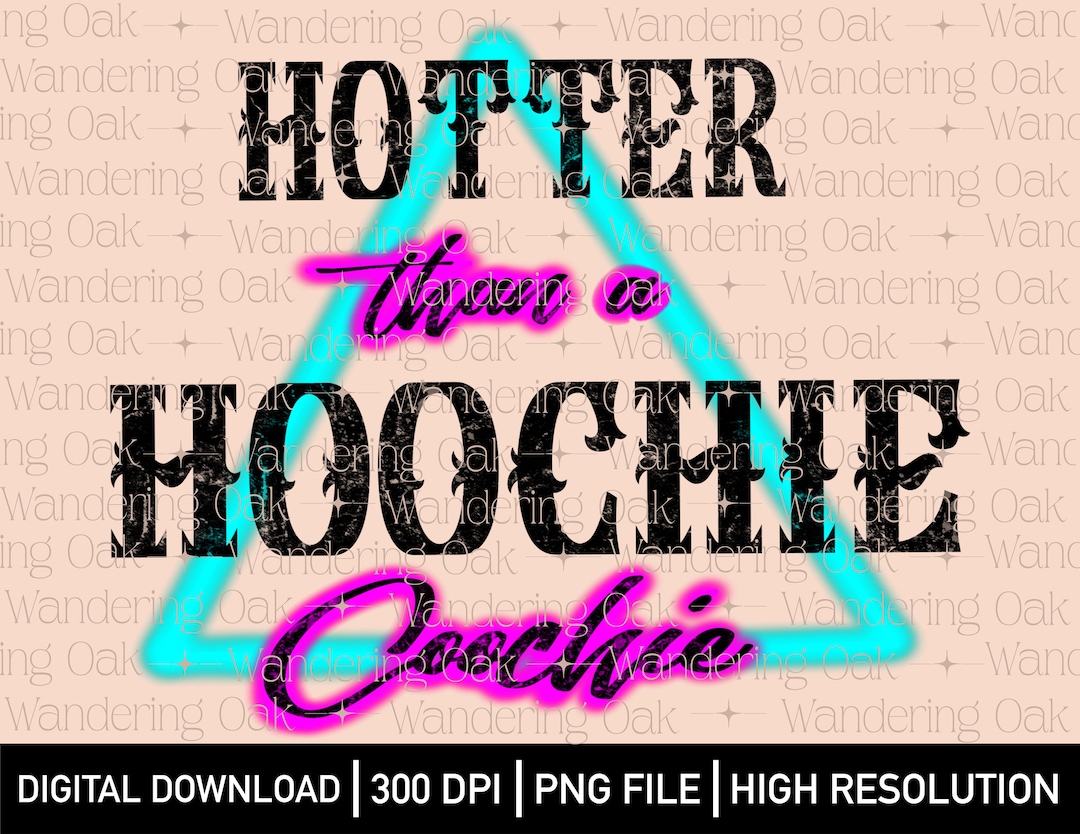 Hotter Than a Hoochie Coochie Png Chattahoochee Png Country Music PNG ...