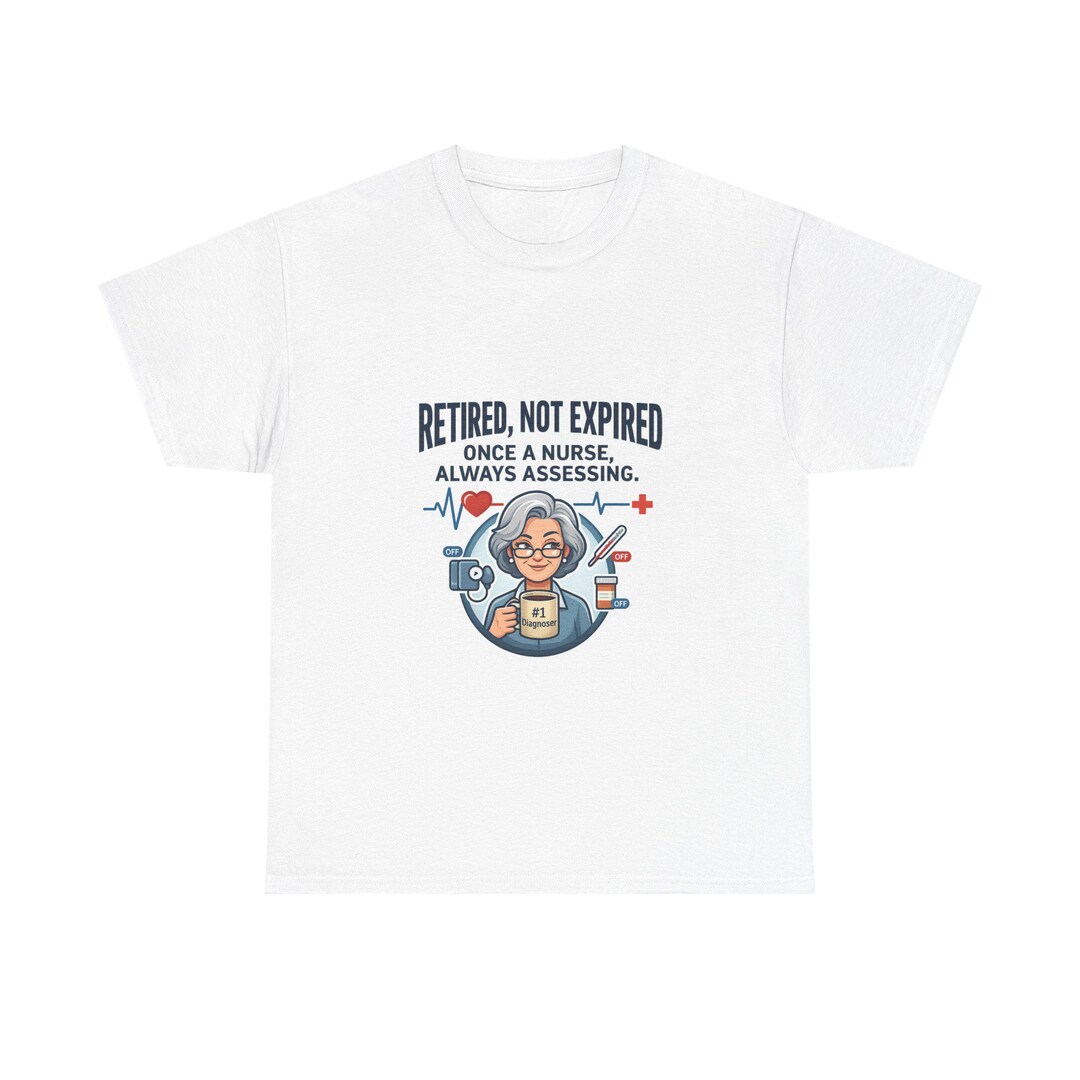 Retired Not Expired Nurse Illustration T-shirt | Nursing Retirement ...