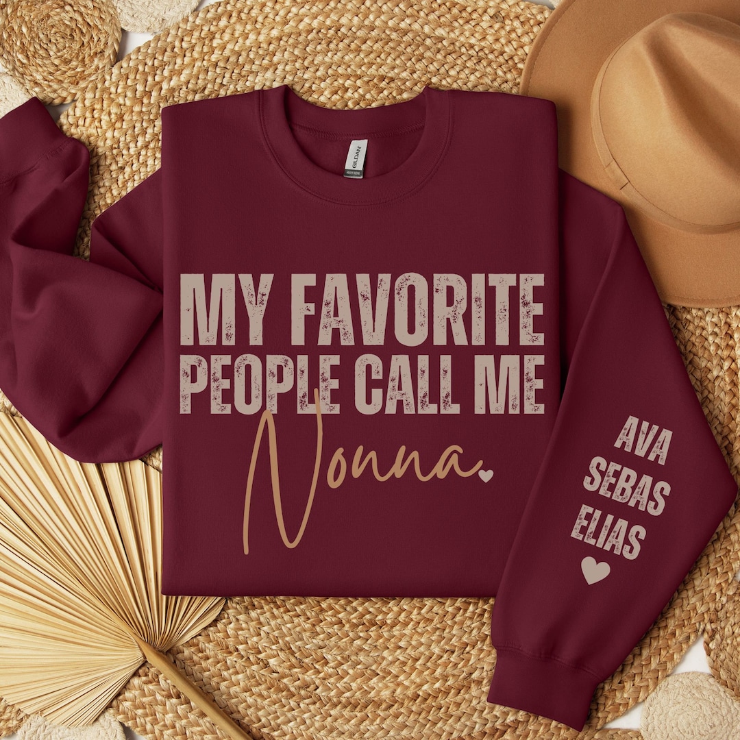 Personalized Nonna Sweatshirt With Grandkid Names on Sleeve, My Favorite People Call Me Grandma ...